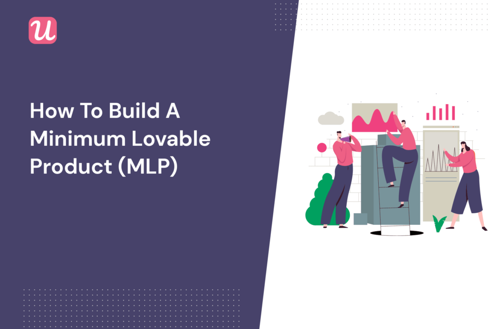 How to Build a Minimum Lovable Product (MLP)