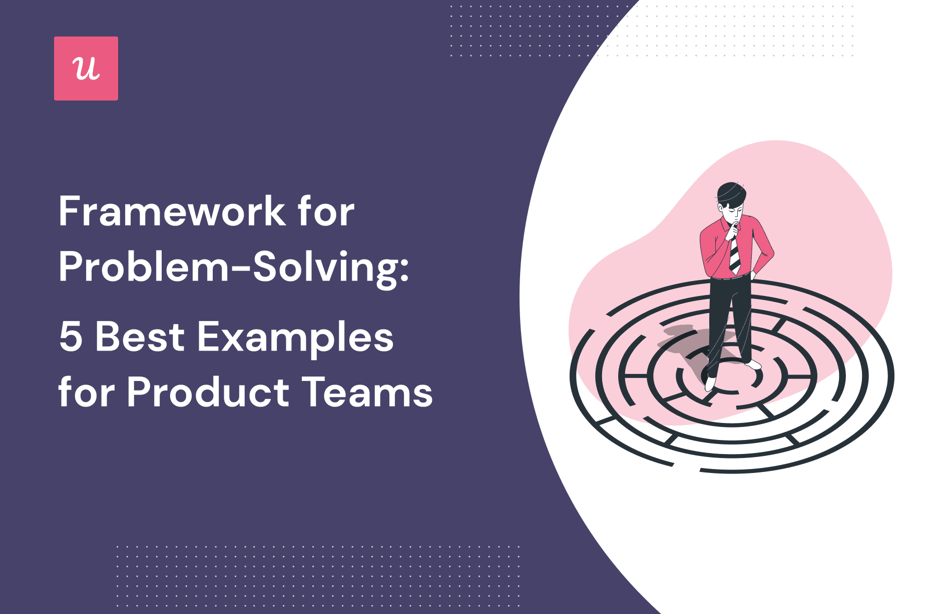 Framework For Problem Solving 5 Best Examples For Product Teams Framework For Problem Solving 5 Best Examples For Product Teams