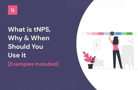 What Is tNPS, Why & When Should You Use It [Examples Included]