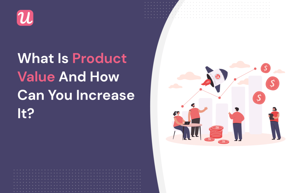 What is Product Value and How Can You Increase it?