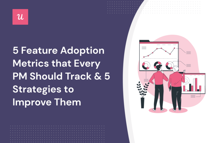 Feature Adoption Metrics: 5 metrics That Every PM Should Track