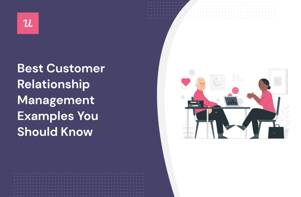 8 Best Customer Relationship Management Examples You Should Know 8 Best Customer Relationship Management Examples You Should Know