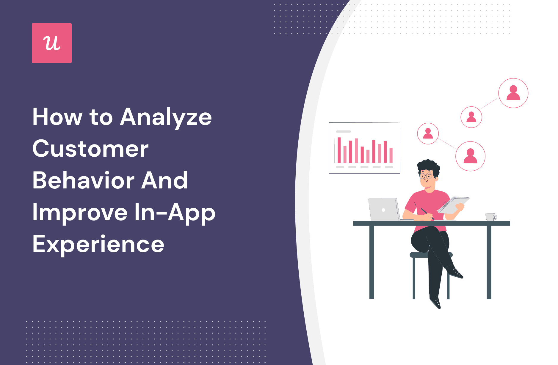 How To Analyze Customer Behavior And Improve In App Experience