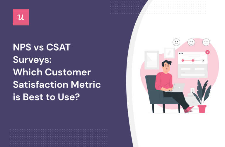 NPS vs CSAT Surveys: Which Customer Satisfaction Metric is Best to Use?