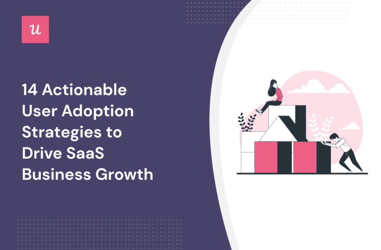 14 Actionable User Adoption Strategies to Drive SaaS Business Growth