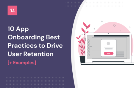 10 App Onboarding Best Practices to Drive User Retention