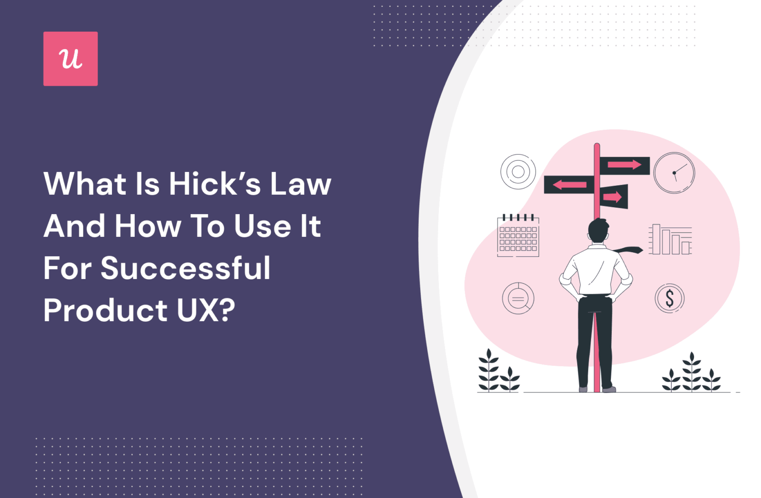 What Is Hicks Law and How to Use It for Successful Product UX?