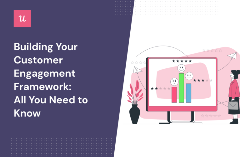 Building Your Customer Engagement Framework: All You Need to Know