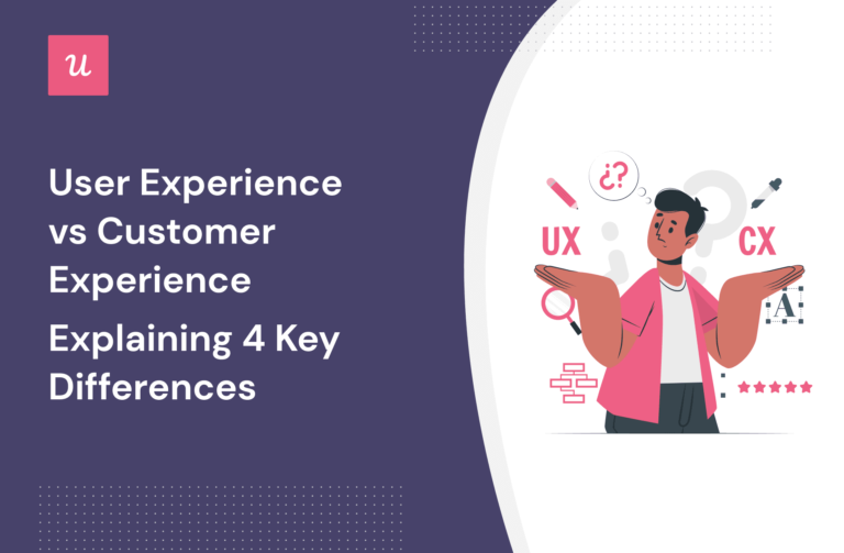 UX vs CX (User Experience vs Customer Experience): Explaining 4 Key ...