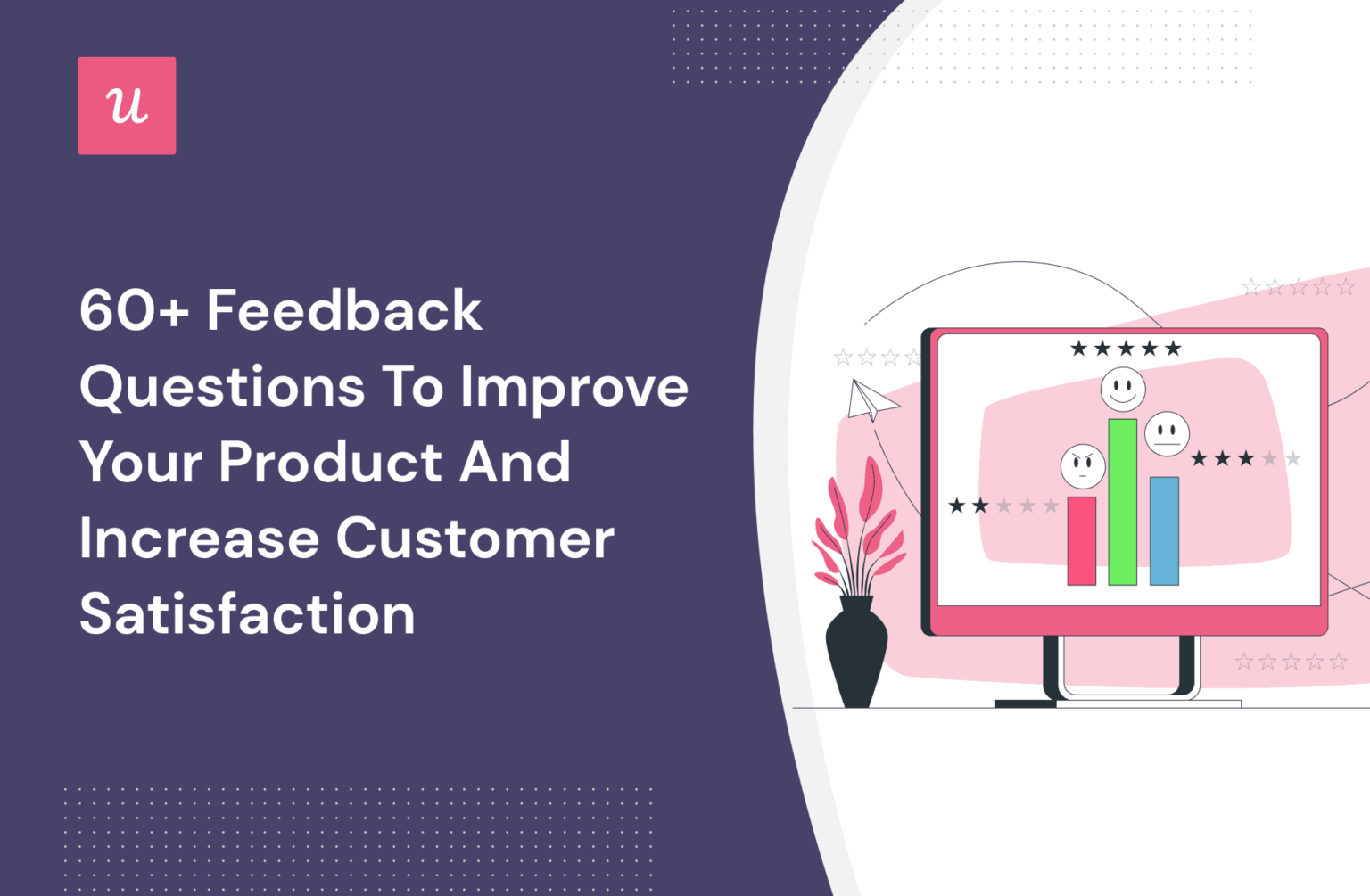 60+ Feedback Questions to Improve Your Product and Increase Customer Satisfaction