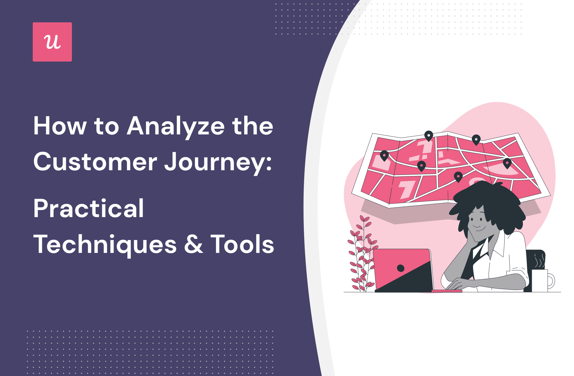 How to Analyze the Customer Journey: Practical Techniques & Tools
