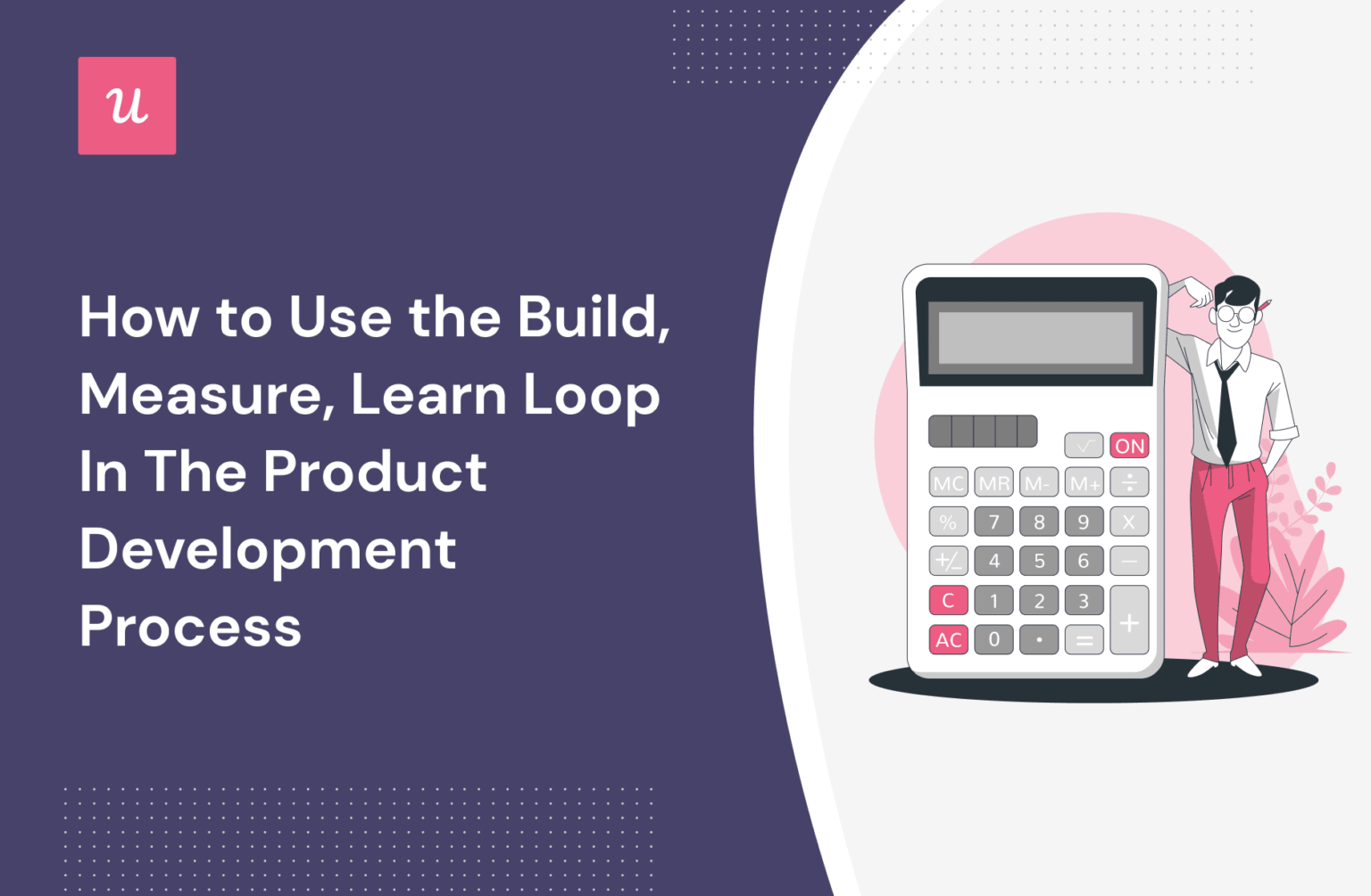How to Use the Build, Measure, Learn Loop In The Product Development Process
