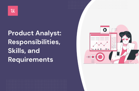 Product Analyst: Responsibilities, Skills, and Requirements